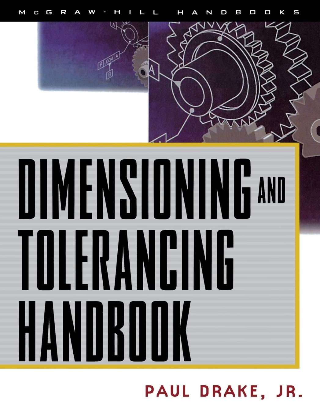 Dimensioning and Tolerancing Handbook: Drake, Paul J.: 8580000006247 ...