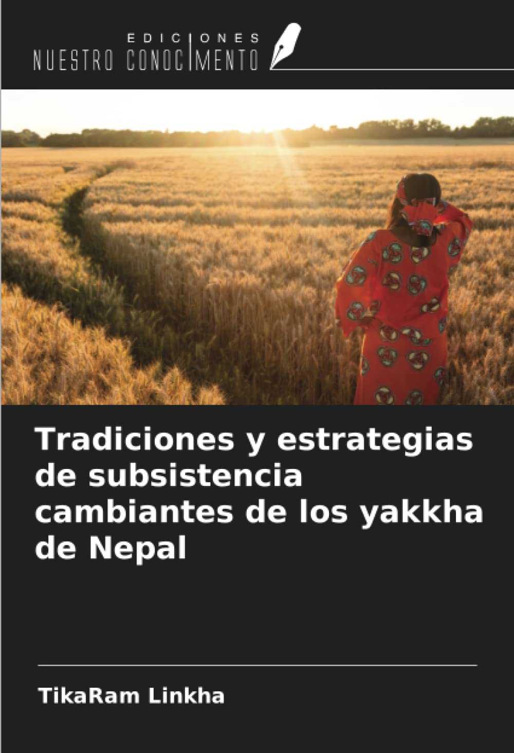 Tradiciones y estrategias de subsistencia cambiantes de los yakkha de ...