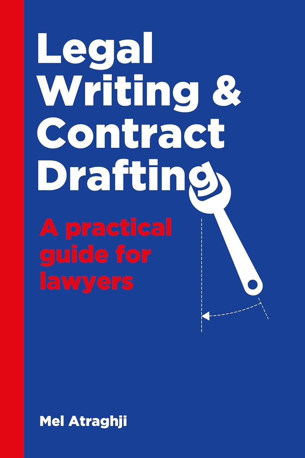 Legal Writing & Contract Drafting: A Practical Guide for Lawyers eBook : Atraghji, Mel: Amazon ...