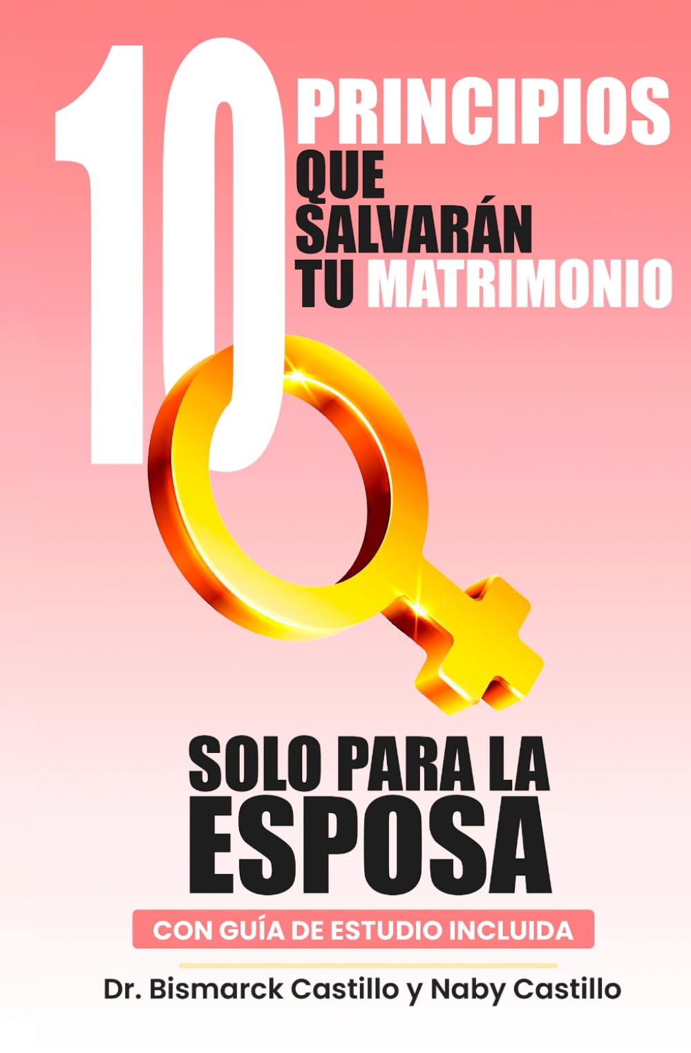 10 Principios Que Salvaran Tu Matrimonio: Solo Para La Esposa" (Spanish Edition): CASTILLO ...