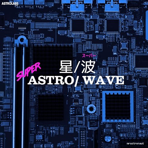 Play Super Astro / Wave by Mr. Astronaut on Amazon Music