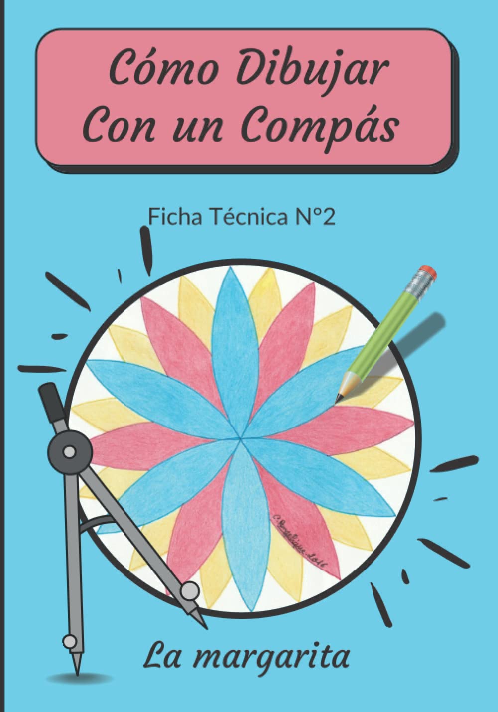 Buy Cómo dibujar con un compás Ficha Técnica N°2 La margarita: Aprende ...