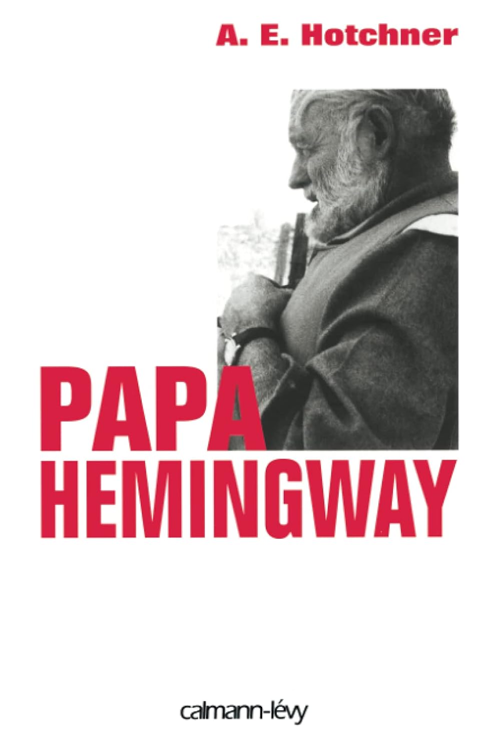 Papa Hemingway: Hotchner, Aaron Edward: 9782702130070: Amazon.com: Books