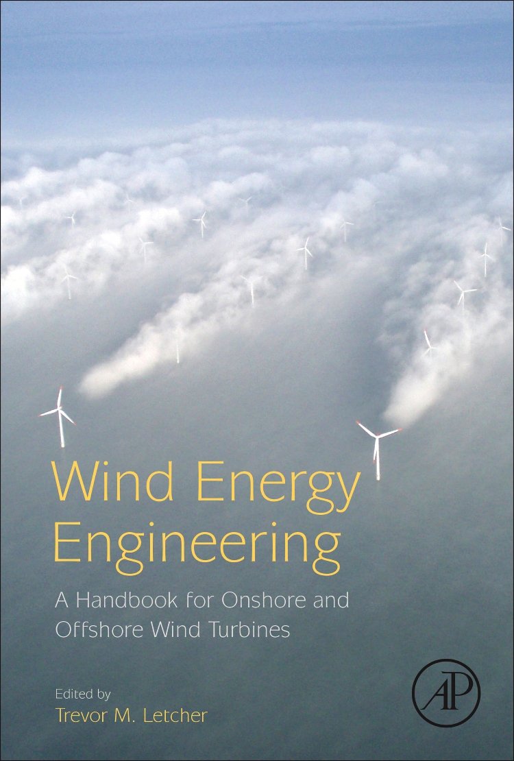 Wind Energy Engineering: A Handbook for Onshore and Offshore Wind ...