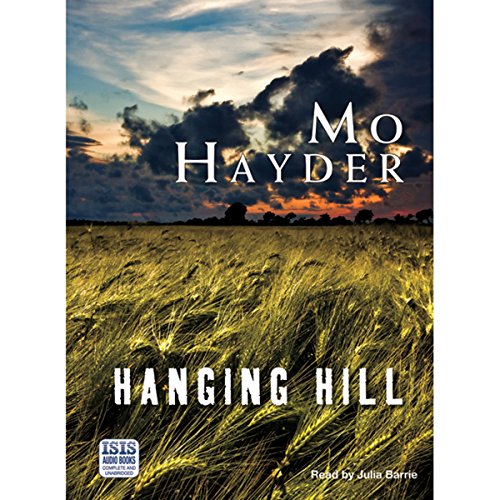 Hanging Hill (Audio Download): Mo Hayder, Julia Barrie, Isis Publishing ...