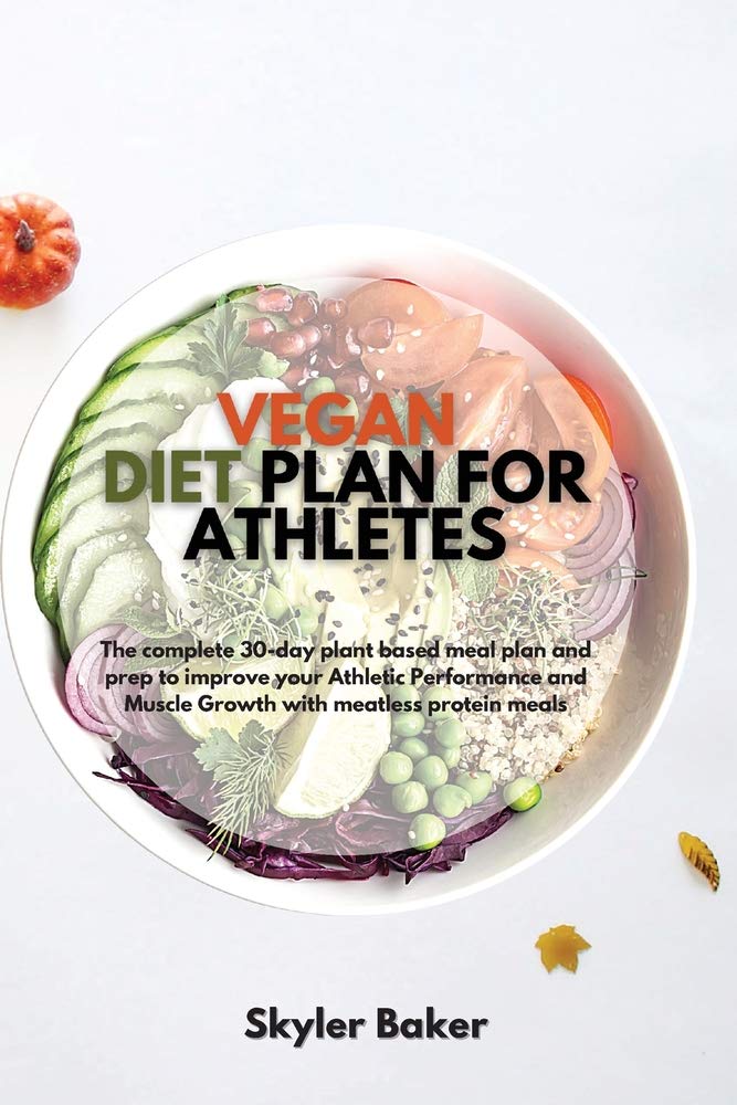 Buy Vegan Diet Plan for Athletes: The Complete 30-day Based Meal Plan ...