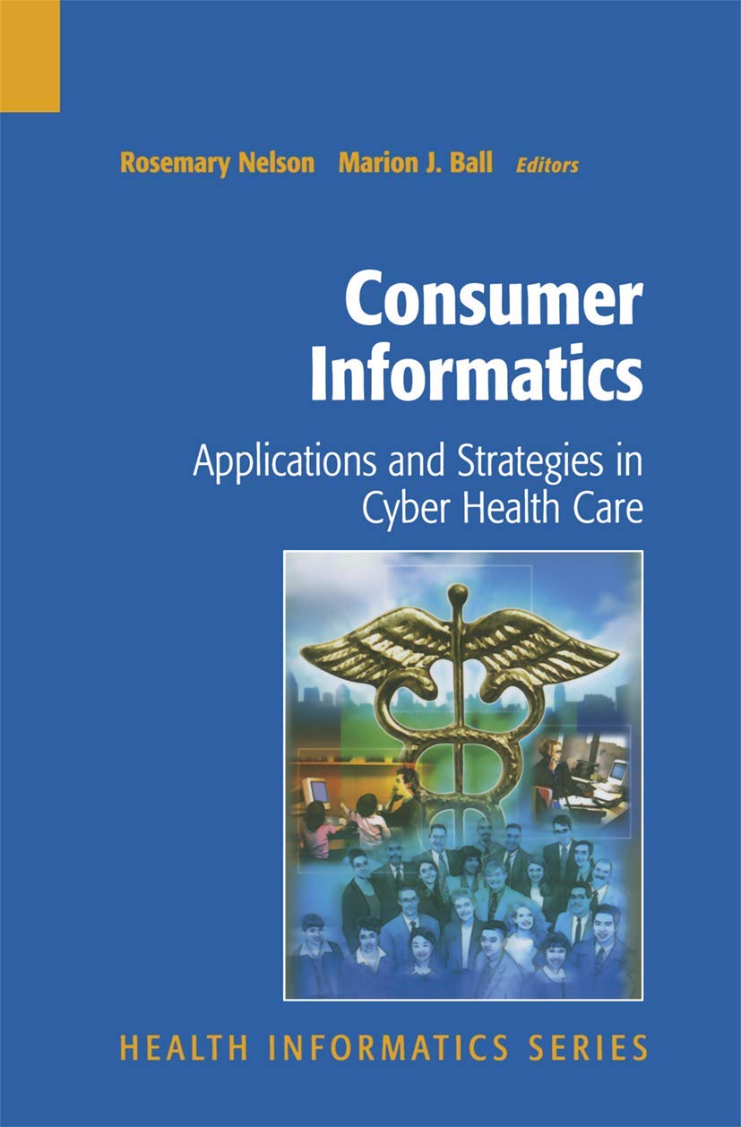 Consumer Informatics: Applications and Strategies in Cyber Health Care ...