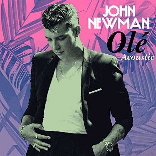Amazon.com: Olé (Acoustic) : John Newman: Digital Music