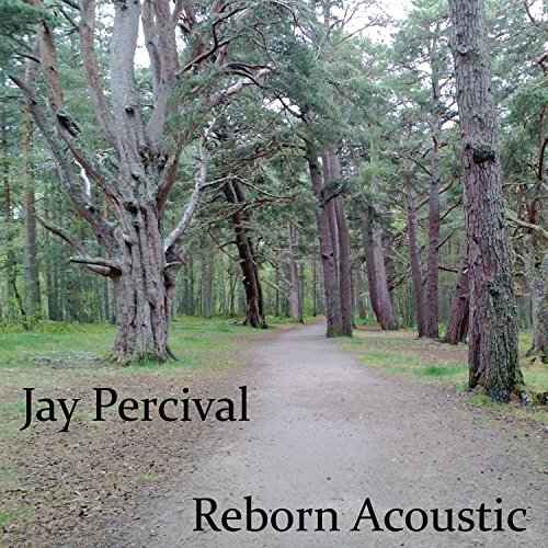 Amazon.com: Reborn Acoustic : Jay Percival: Digital Music