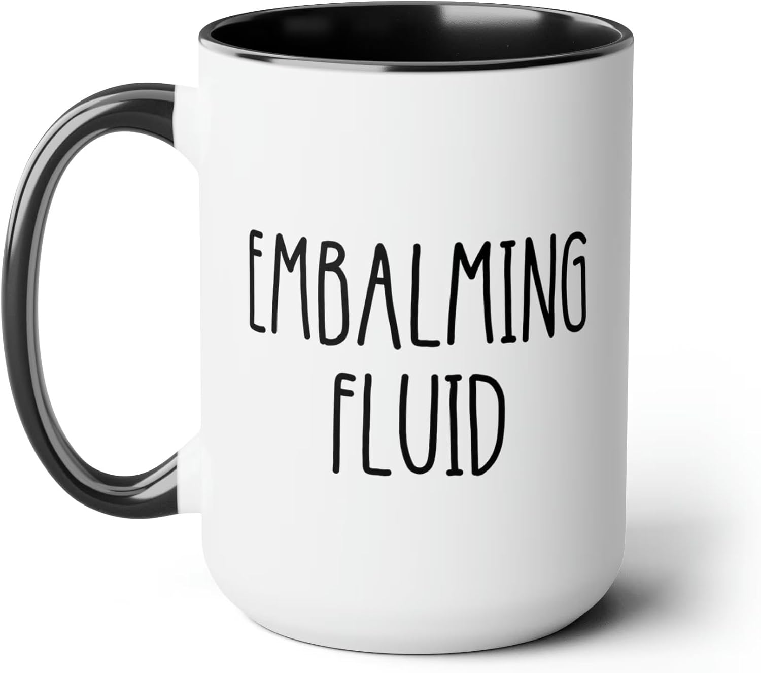 Amazon.com: Embalming Fluid Funny Coffee Mug Gift For Anatomist Funeral ...