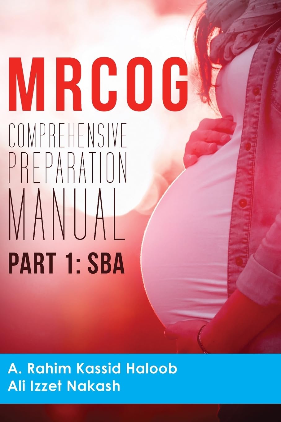 MRCOG Comprehensive Preparation Manual: Part 1, SBA: 9781537702933: Medicine & Health Science ...