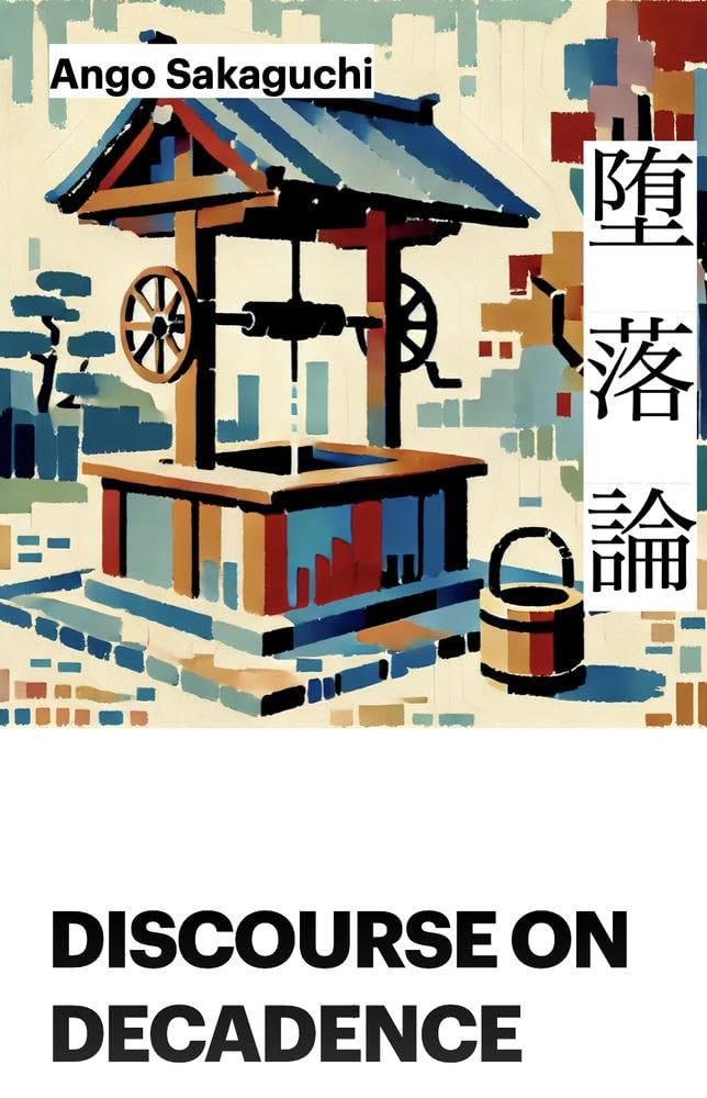 Amazon.com: Discourse on Decadence eBook : Sakaguchi, Ango, Maris, Clayton: Kindle Store