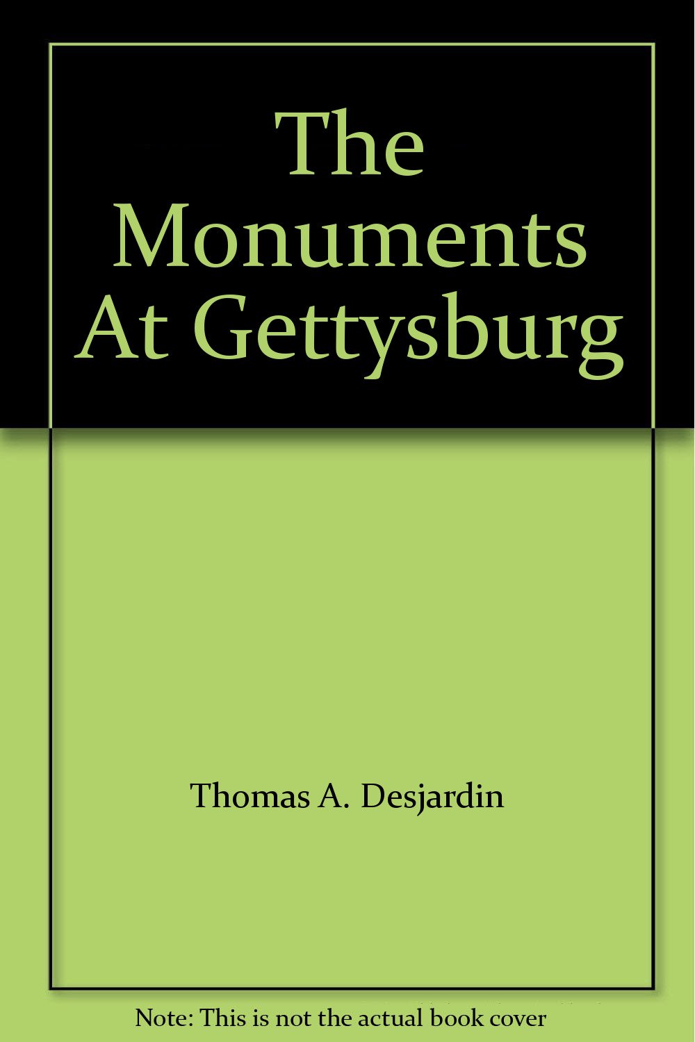 The Monuments At Gettysburg: Thomas A. Desjardin: Amazon.com: Books