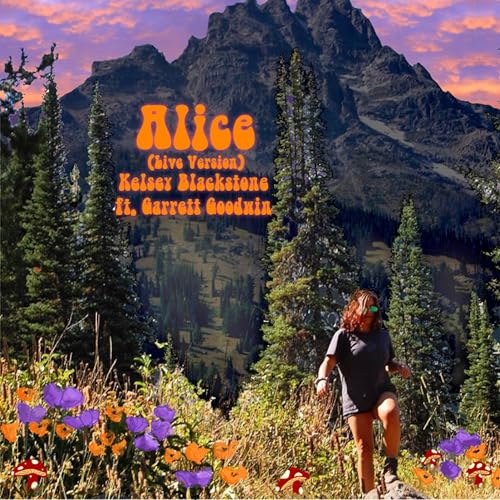Alice (Live Version) by Kelsey Blackstone feat. Garrett Goodwin on ...