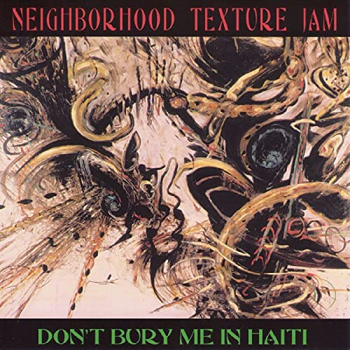 Amazon.com: Don't Bury Me In Haiti : Neighborhood Texture Jam: Digital ...