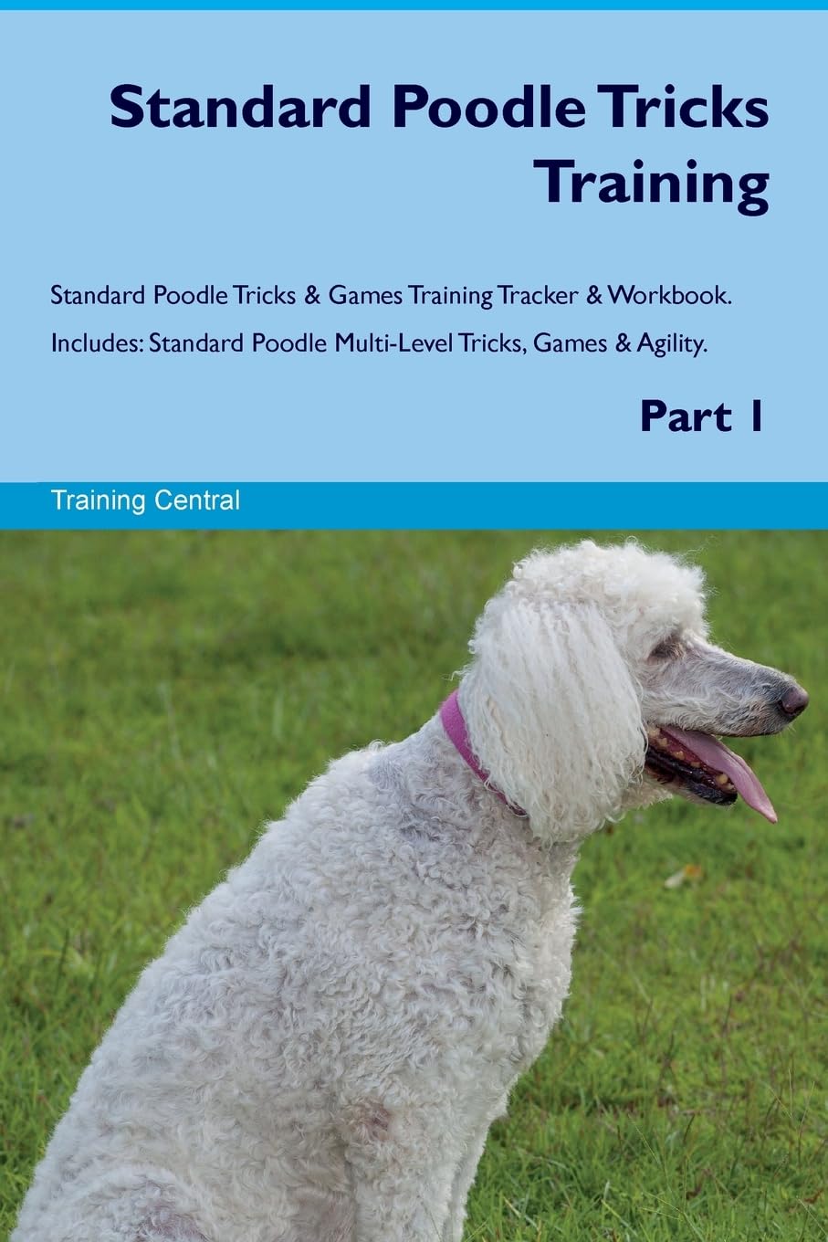 Standard Poodle Tricks Training Standard Poodle Tricks & Games Training ...