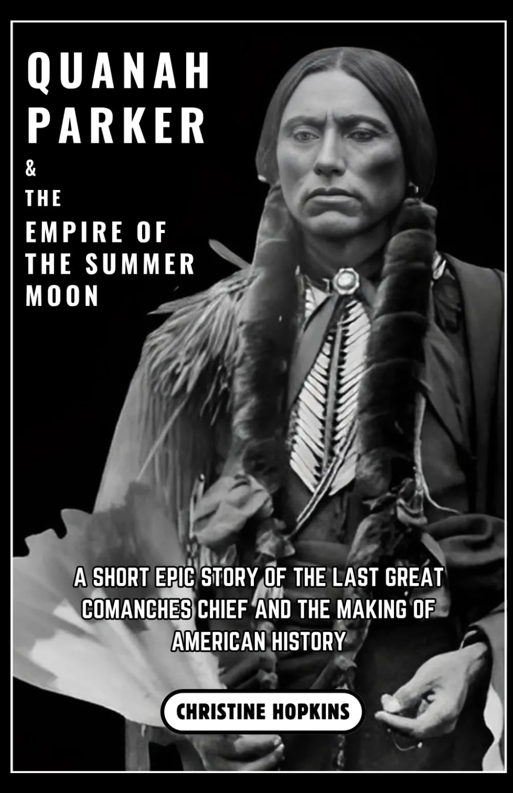 Quanah Parker and The Empire of the Summer Moon: A Short Epic Story of ...