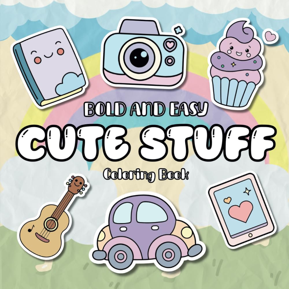 Bold and Easy Cute Stuff Coloring Book: 40+ Cute Coloring Designs ...