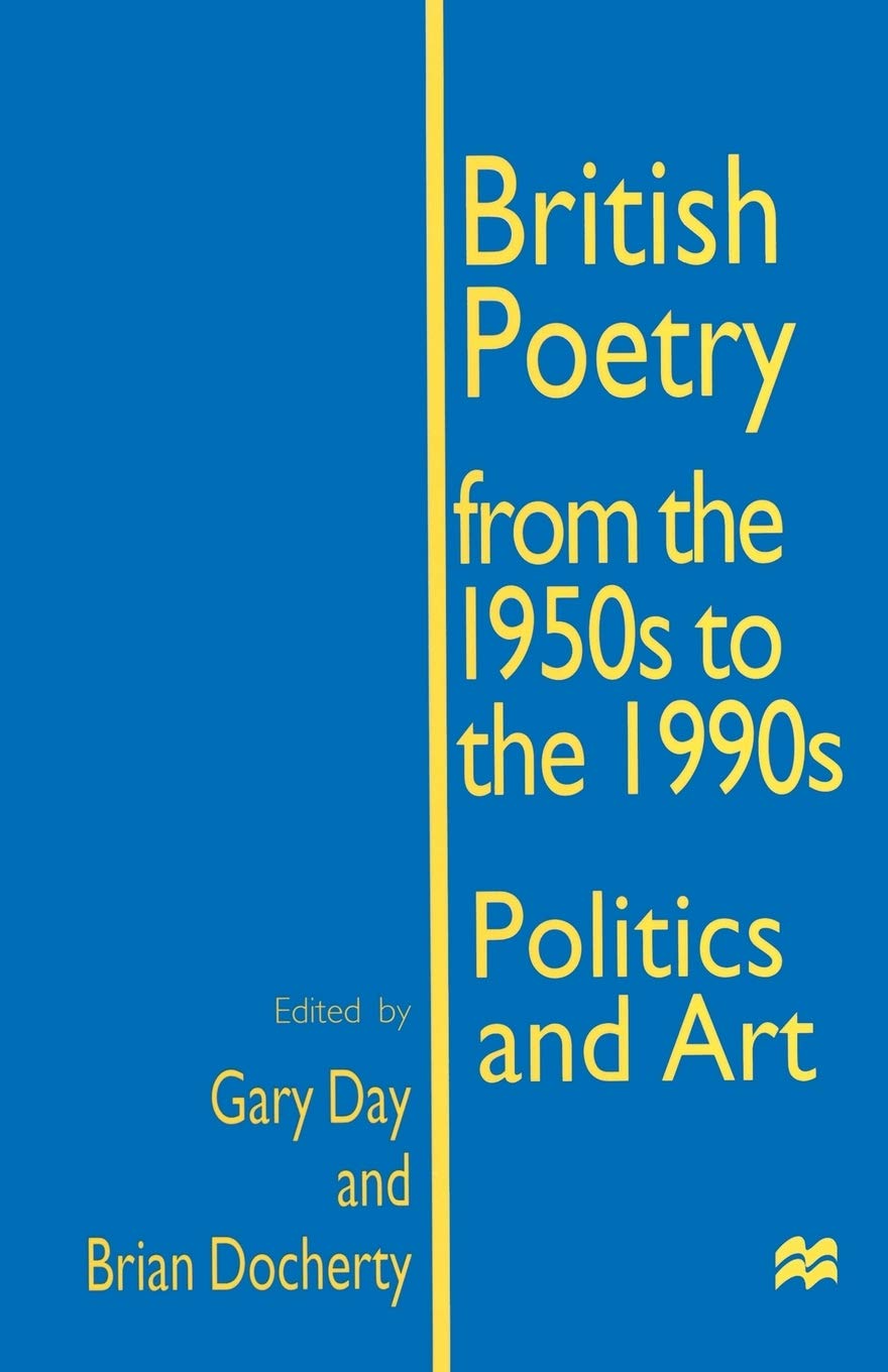 British Poetry from the 1950s to the 1990s: Politics and Art: Amazon.co ...