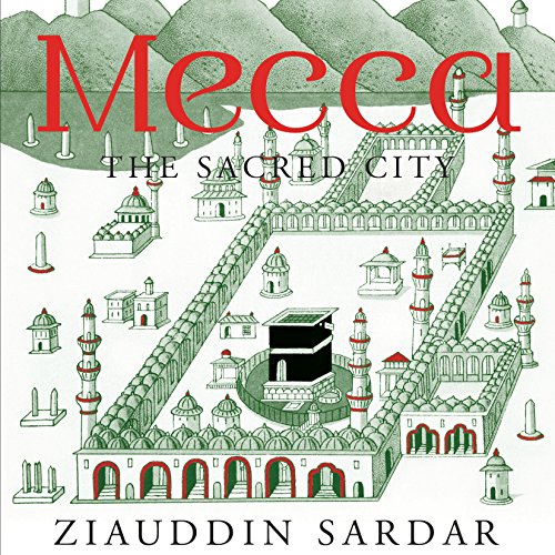 Amazon.com: Mecca: The Sacred City (Audible Audio Edition): Ziauddin ...