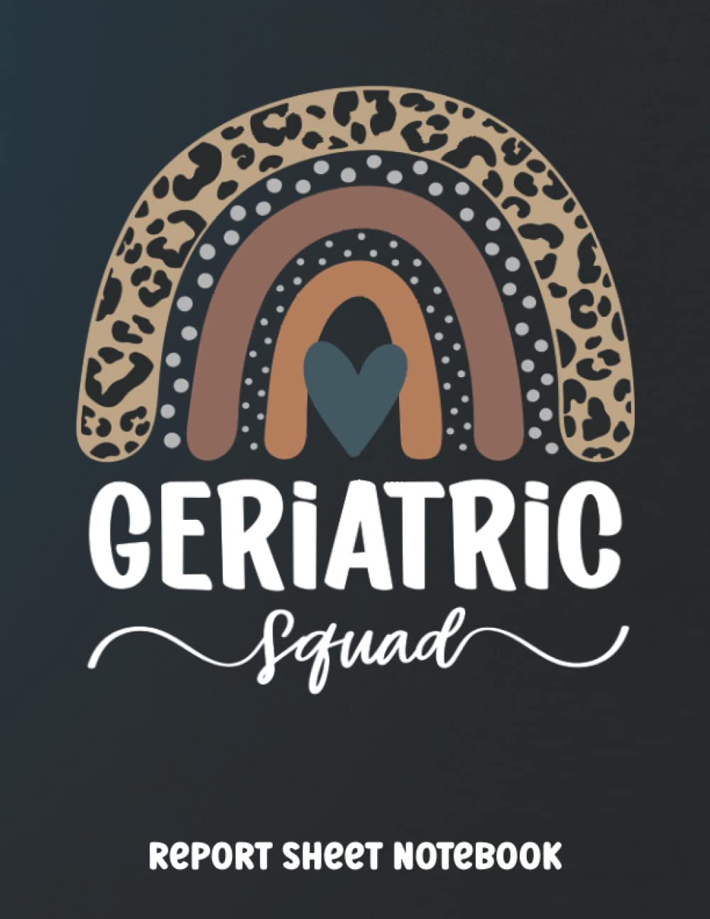 Geriatric Squad Report Sheet Notebook: 120 Pages Nurse Assessment ...