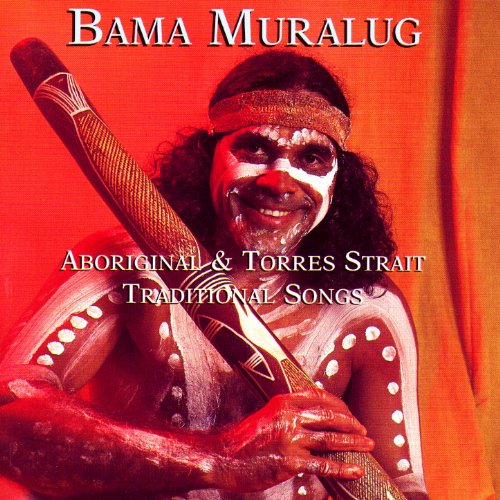 Play Bama Muralug: Aboriginal And Torres Strait Traditional Songs by ...