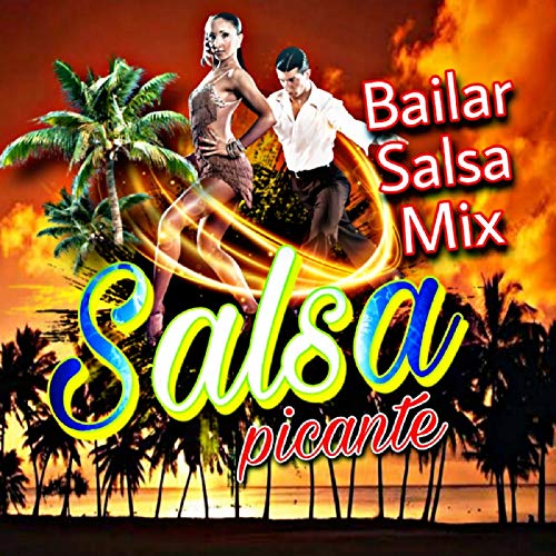 Bailar Salsa Mix de Salsa Picante en Amazon Music Unlimited