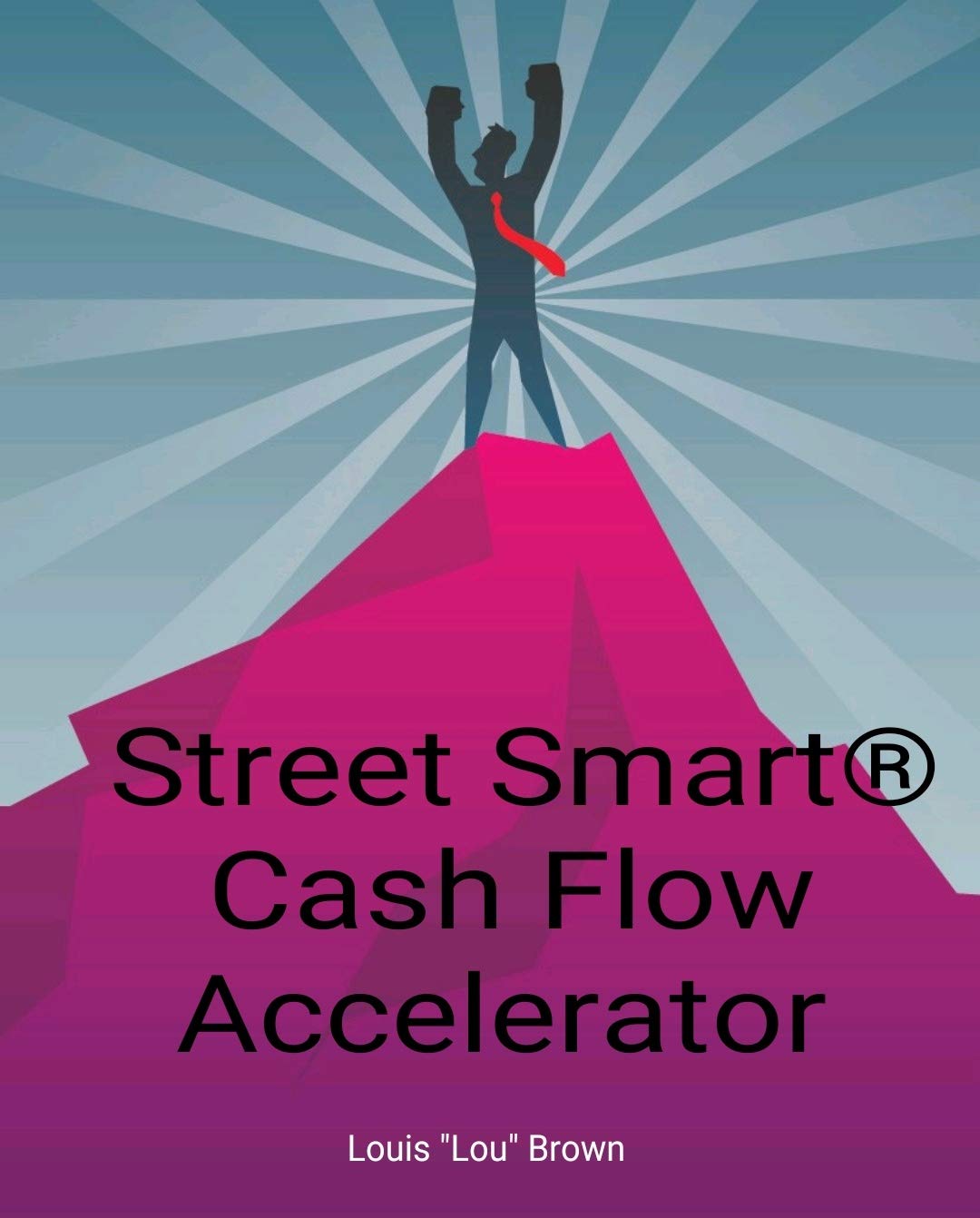 Amazon.com: Street smart cash flow accelerator eBook : Brown, Lou: Kindle Store