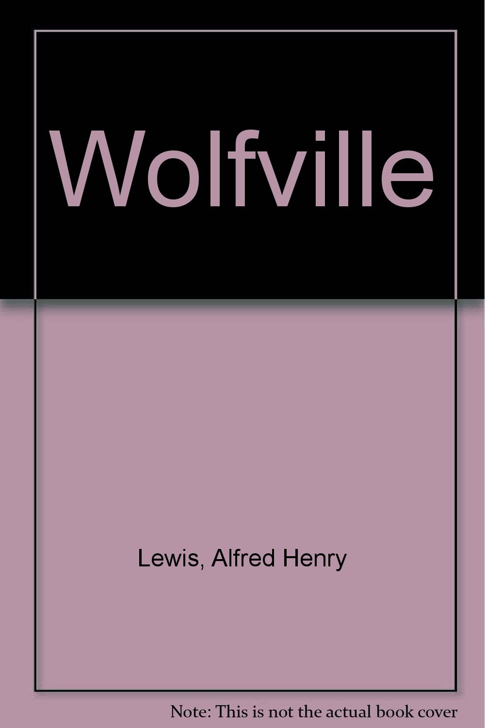 Wolfville: Lewis, Alfred Henry: 9780829019575: Amazon.com: Books