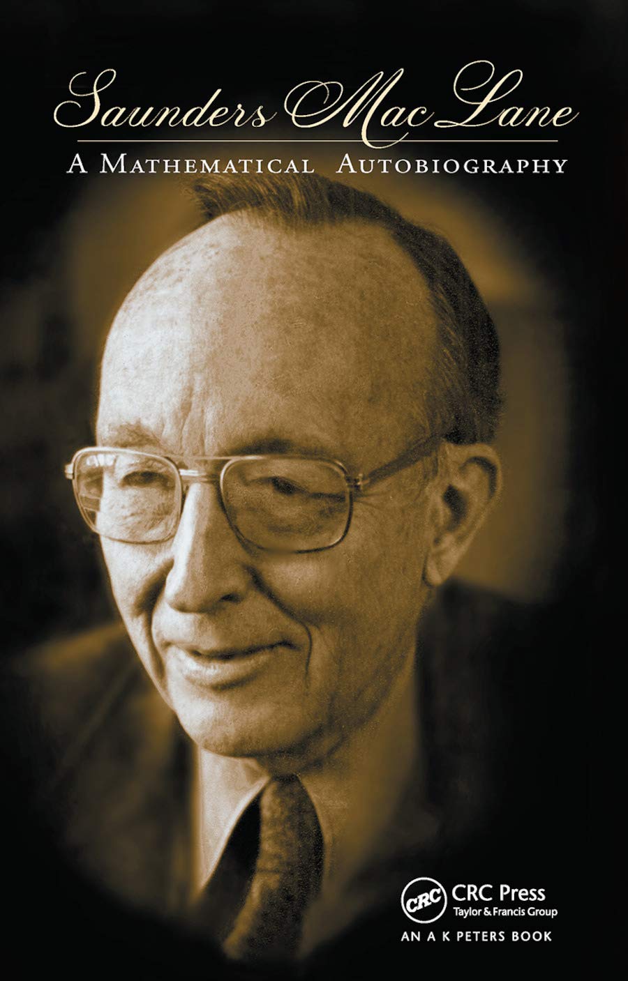 Saunders Mac Lane: A Mathematical Autobiography: Mac Lane, Saunders ...