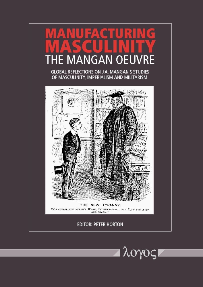 Manufacturing Masculinity: The Mangan Oeuvre - Global Reflections on J ...
