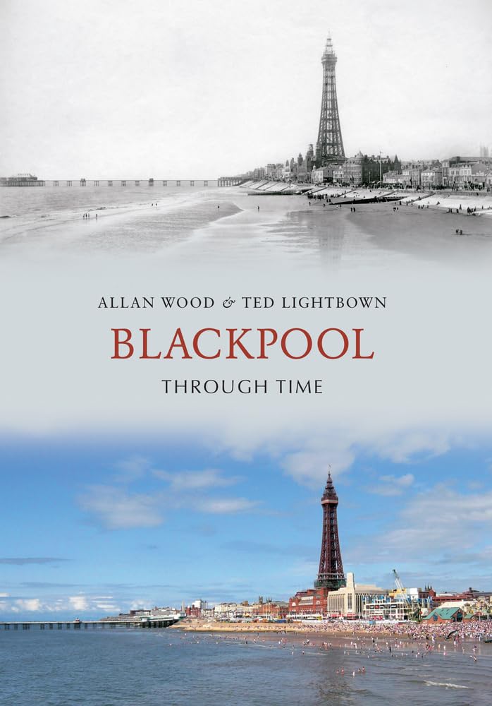 Amazon.com: Blackpool Through Time: 9781848686625: Wood, Allan ...