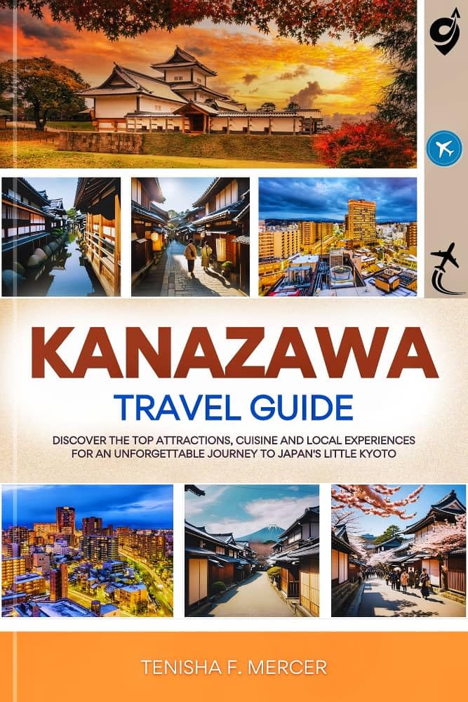 Amazon.co.jp: KANAZAWA TRAVEL GUIDE 2025: Discover the Top Attractions ...