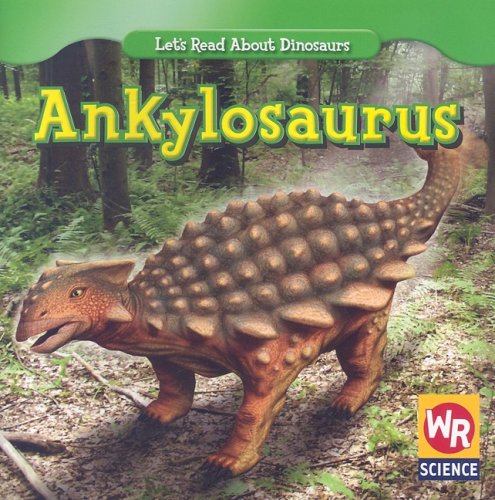 Ankylosaurus (Let's Read About Dinosaurs): Mattern, Joanne, Mangiat ...