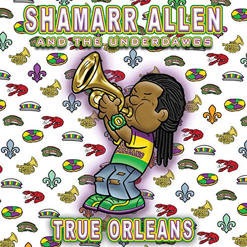 Play True Orleans by Shamarr Allen & The Underdawgs on Amazon Music