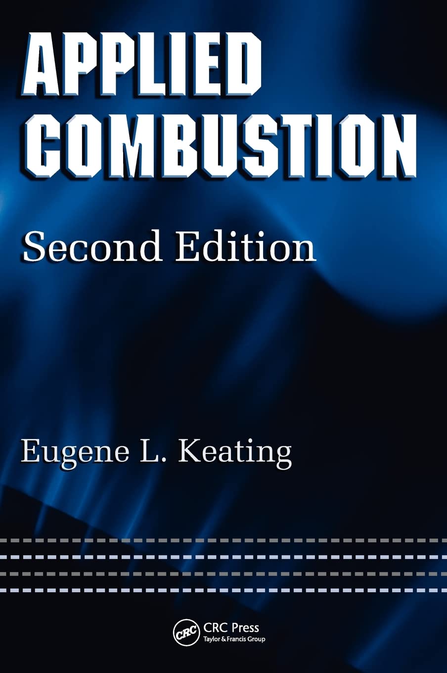 Applied Combustion (Mechanical Engineering): Keating, Eugene L ...