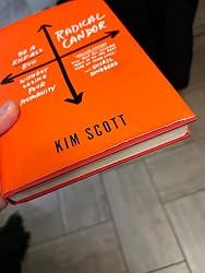 Radical Candor: Fully Revised & Updated Edition: Be a Kick-Ass Boss ...