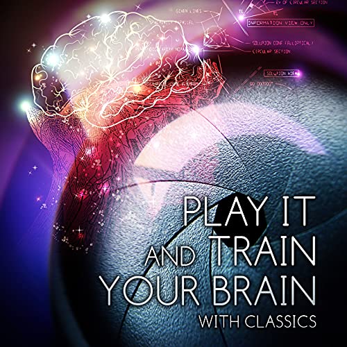 Play Play It and Train Your Brain! – Classical Masterpieces for ...
