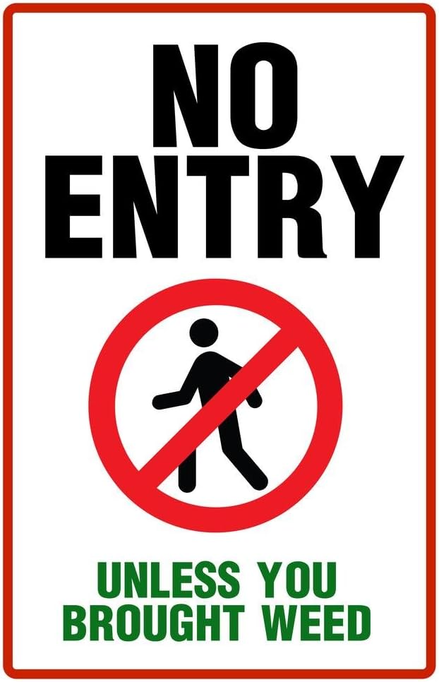 Amazon.com: Laminated Warning No Entry Unless Your Brought Weed Funny ...