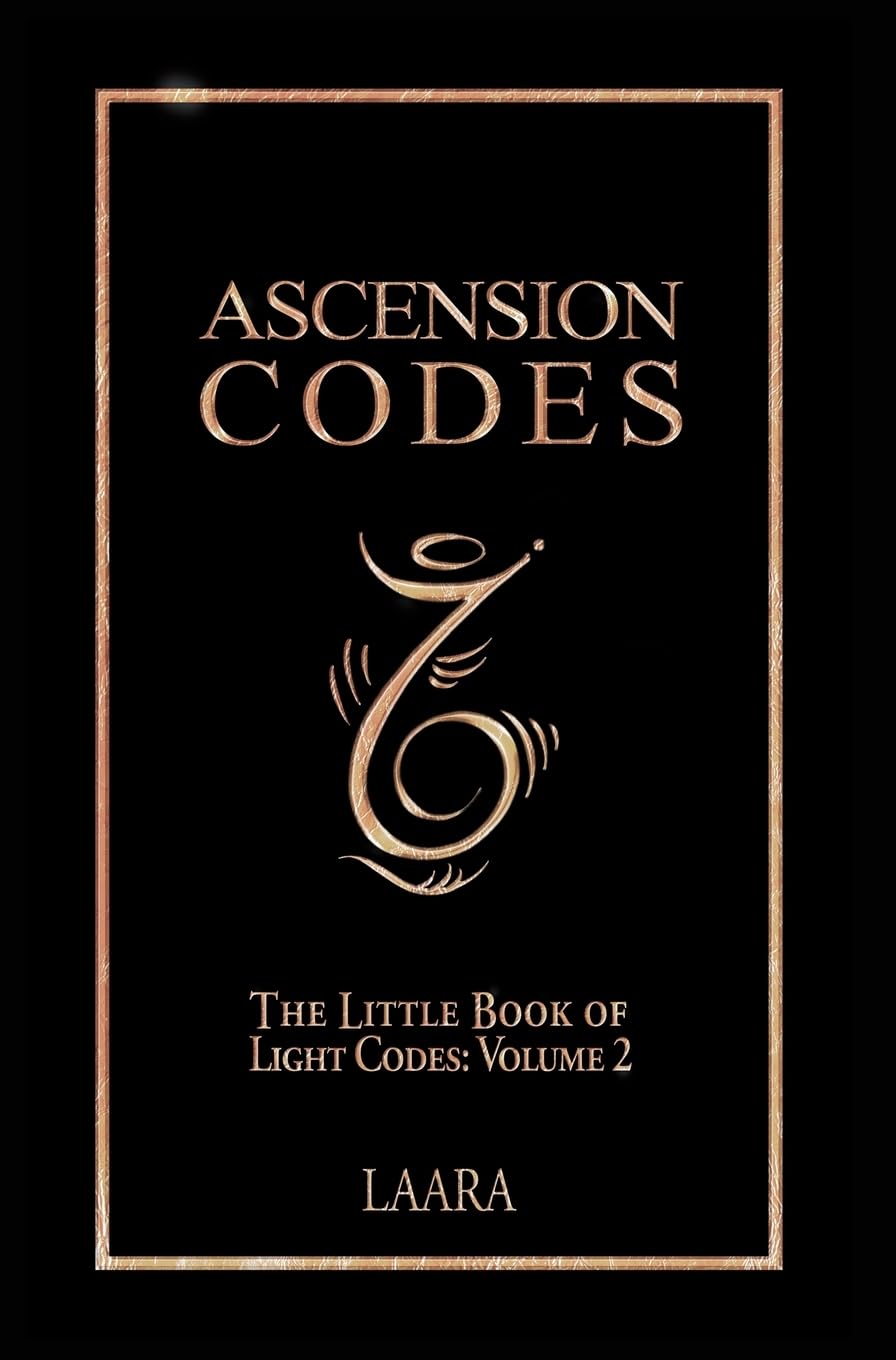 Ascension Codes: Little Book of Light Codes (Volume 2) - Activation Symbols, Messages and ...