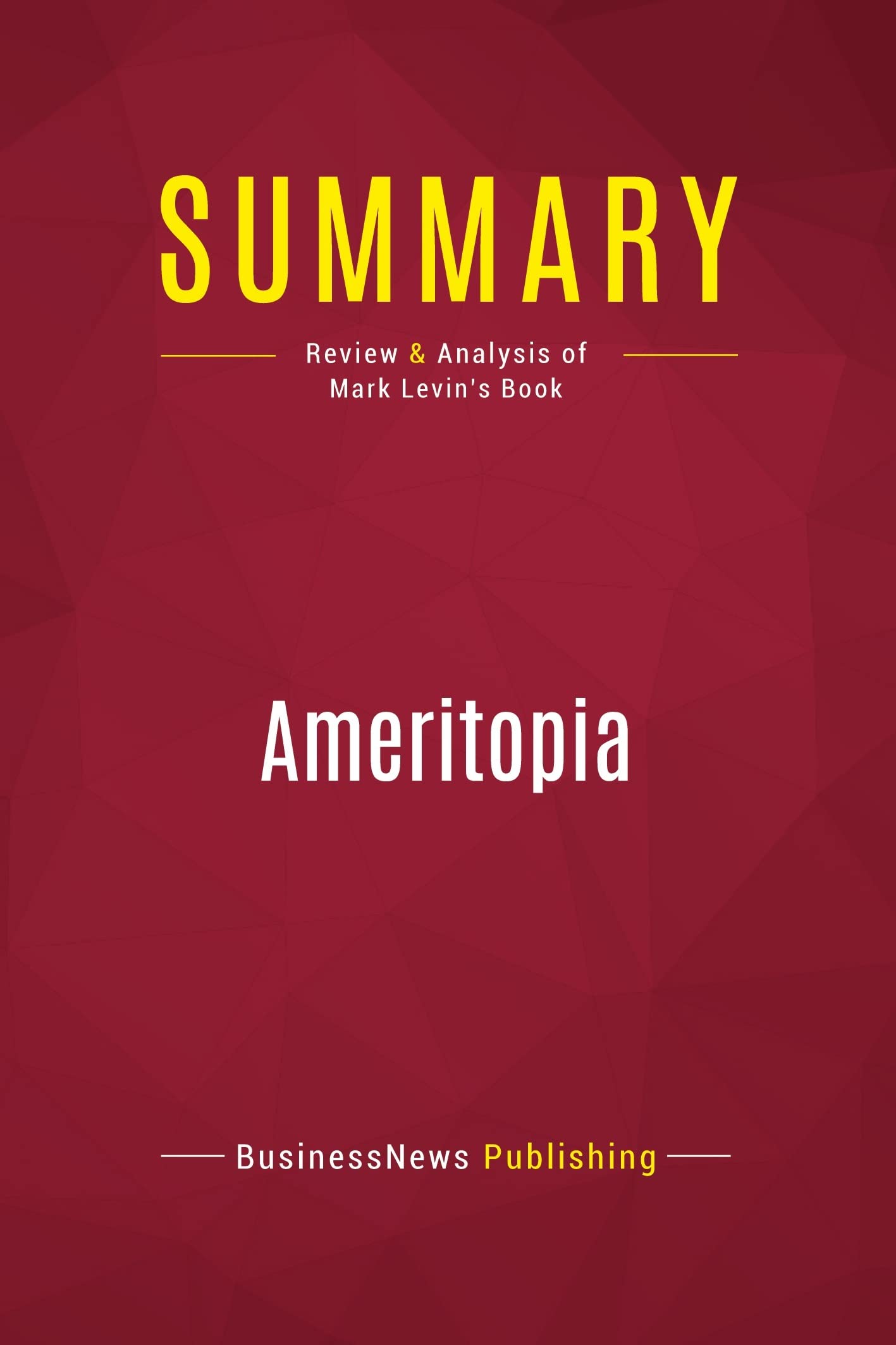 Summary: Ameritopia: Review and Analysis of Mark Levin's Book ...