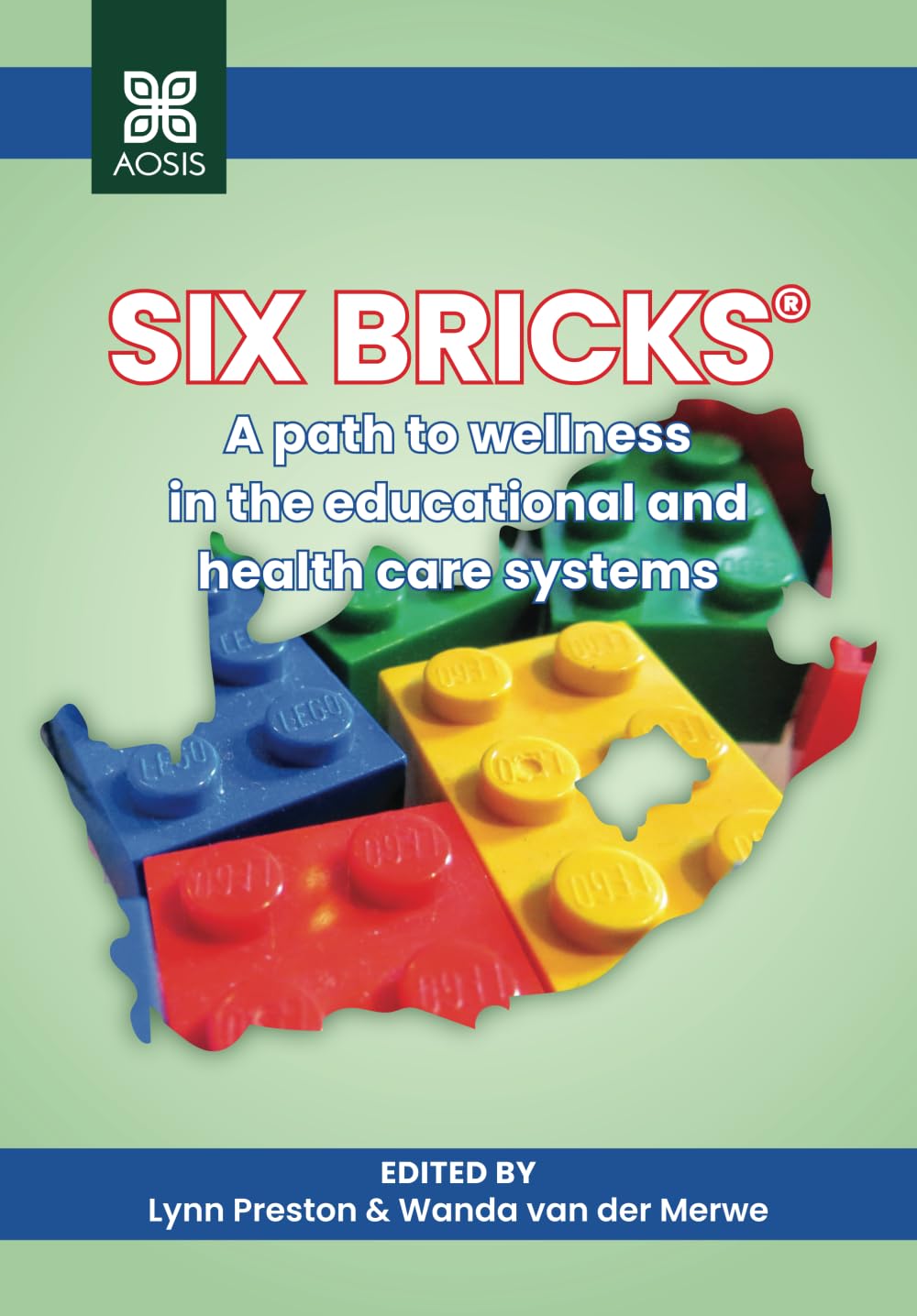 Six Bricks®: A path to wellness in the educational and health systems: Preston, Lynn, van der ...