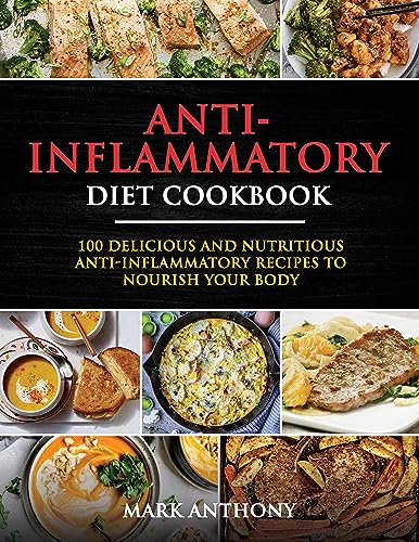 Amazon.com: ANTI-INFLAMMATORY DIET COOKBOOK: 100 Delicious and ...