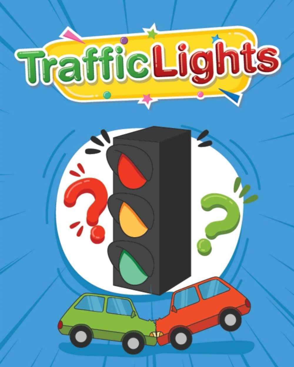 Traffic Lights: Story on traffic rules for kids: Exploring Red, Green ...