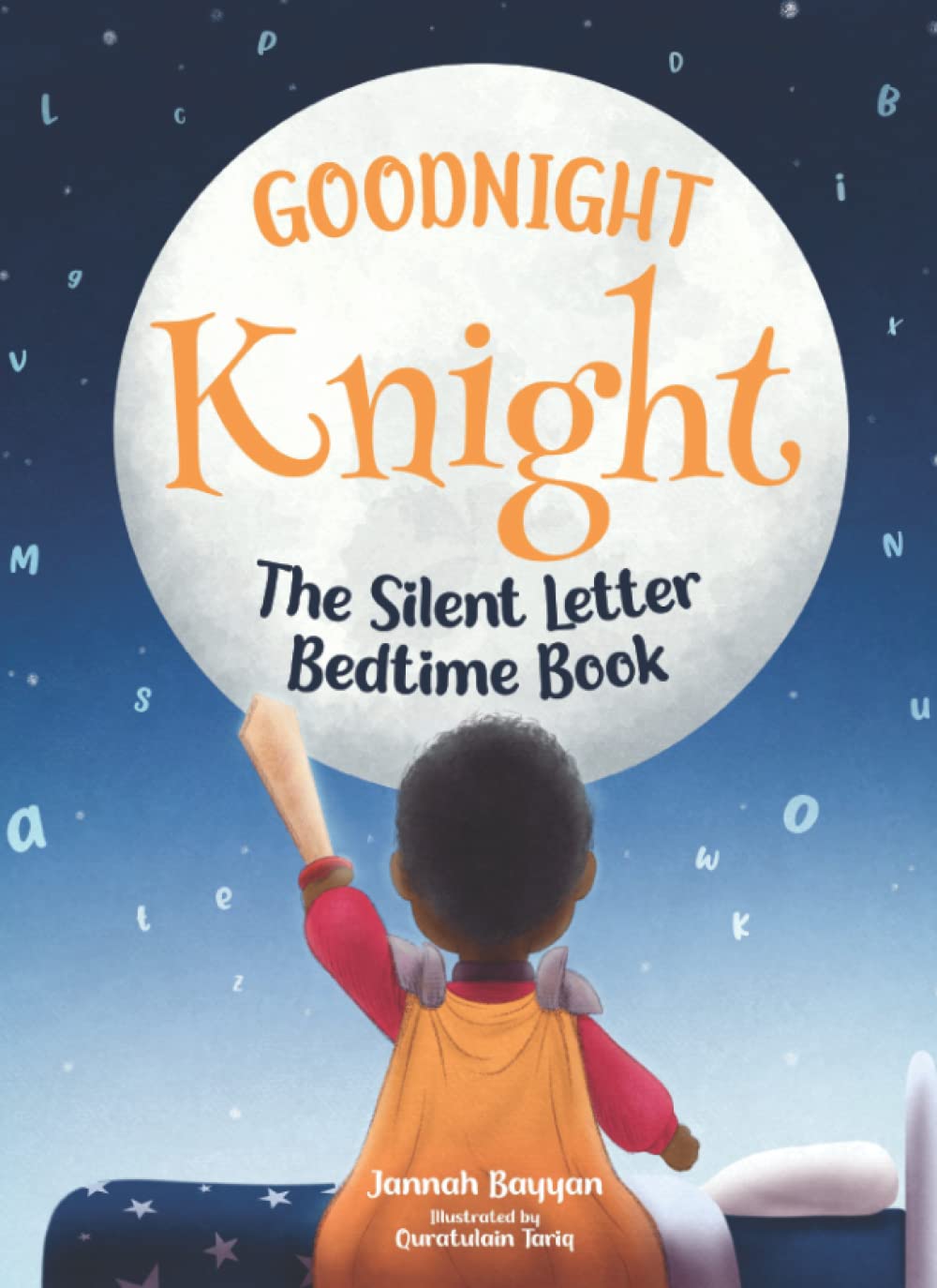 Goodnight Knight: A Silent Letter Bedtime Book: Bayyan, Jannah, Tariq ...