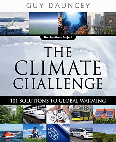 The Climate Challenge: 101 Solutions to Global Warming (The Solutions ...