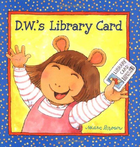 D.W.'s Library Card (D. W. Series): Brown, Marc: 9780316110136: Amazon ...