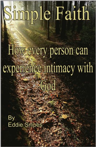 Simple Faith - How every person can experience intimacy with God ...