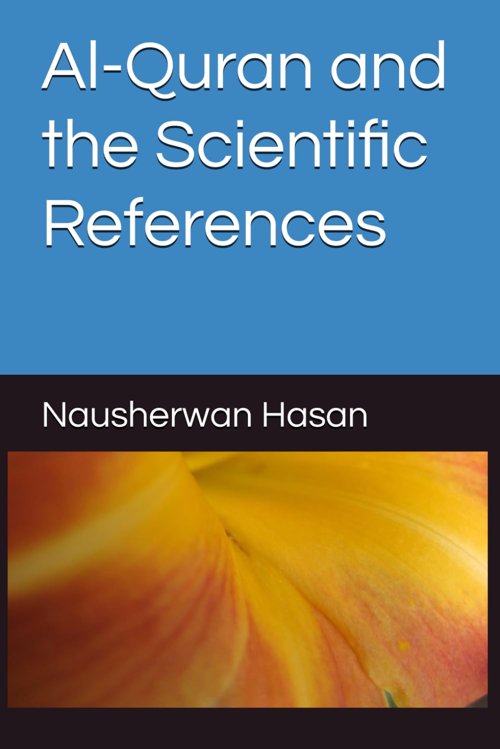 Al-Quran and the Scientific References: Hasan, Nausherwan ...