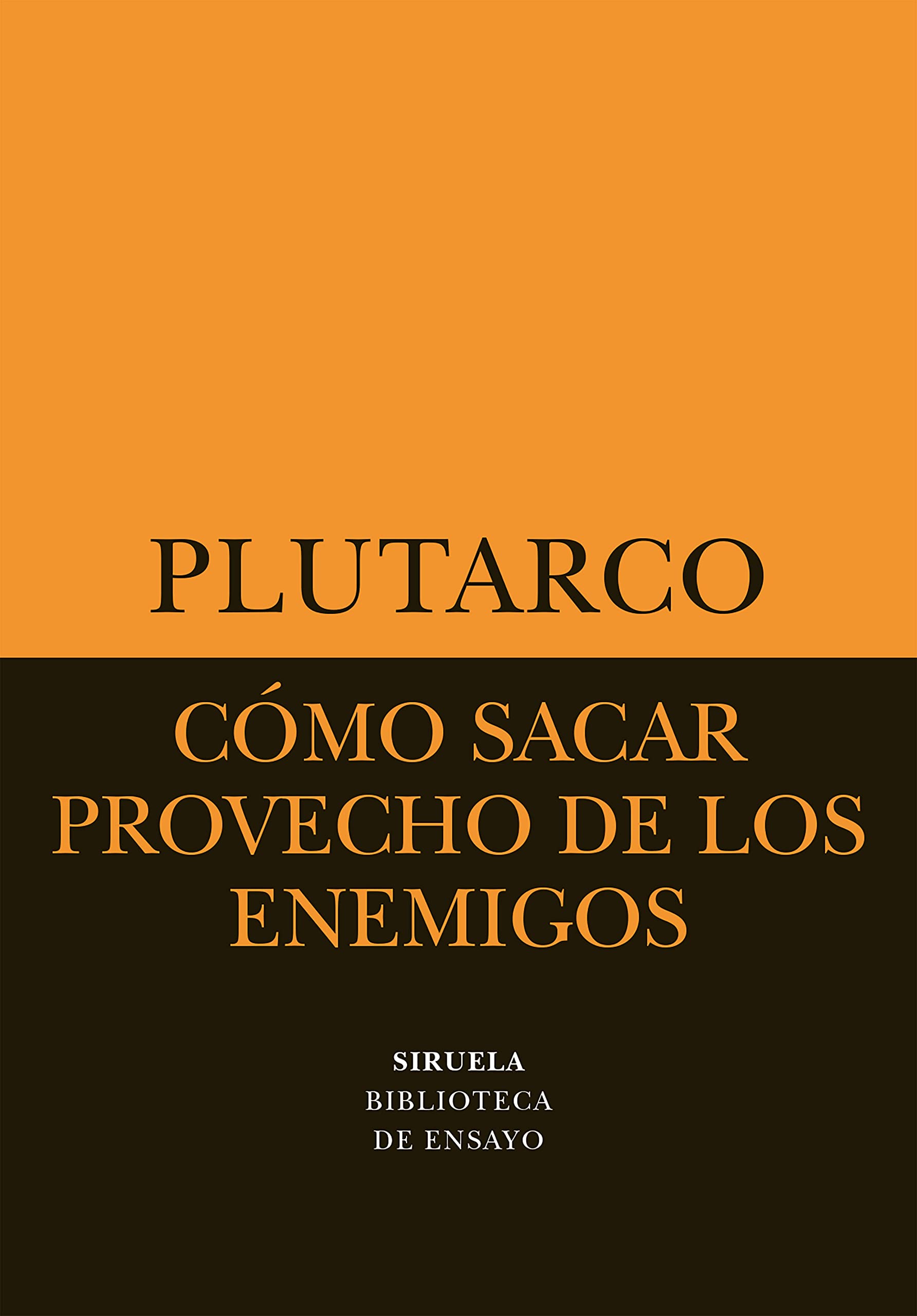 Cómo sacar provecho de los enemigos (Biblioteca De Ensayo: Serie Menor ...